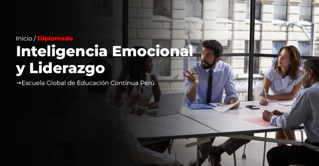 Diplomado y Curso en Inteligencia Emocional y Liderazgo | EGEC PERÚ 2025