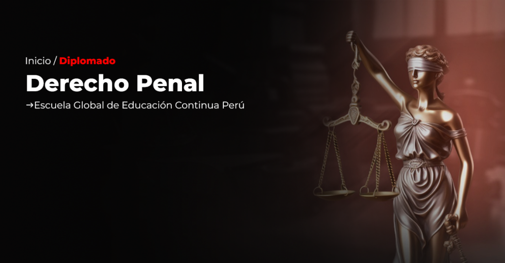 Diplomado y Curso en Derecho Penal | EGEC PERÚ 2025